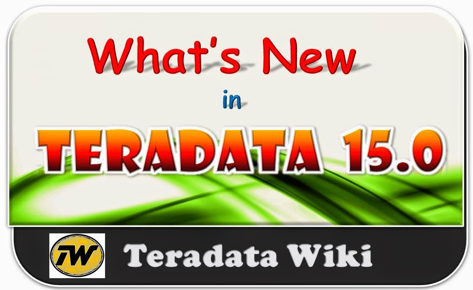 Teradata Wiki: Teradata15 features