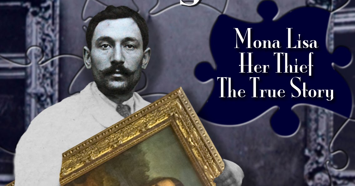 The Missing Piece: Mona Lisa, Her thief, The True Story Headed to ...