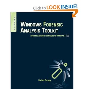 Windows Forensic Analysis Toolkit, 3rd Edition: Advanced Analysis Techniques for Windows 7 ...