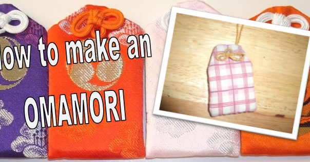 Ynao's Otaku Blog: How to make an OMAMORI