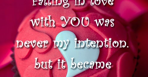 Falling In Love With YOU Was Never My Intention But It Became My falling-in-love-with-you-was-never-my-intention-but-it-became-my