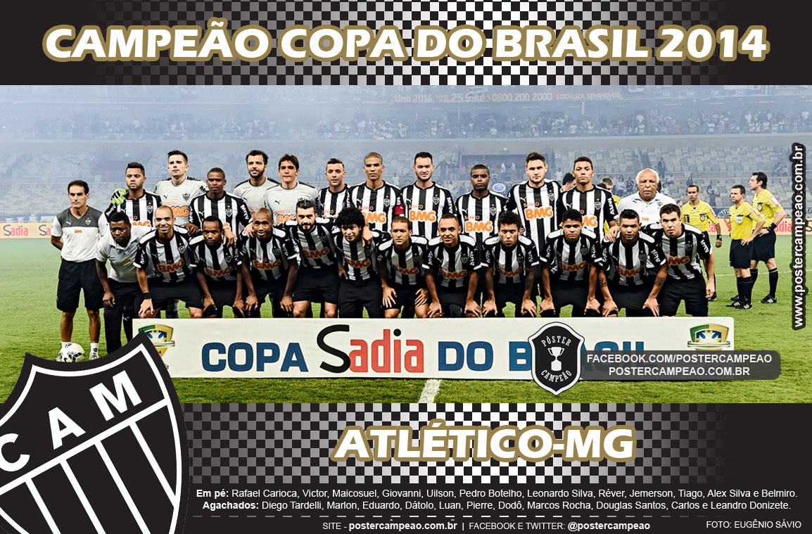 Pôster Campeão: Pôster Atlético-MG Campeão da Copa do Brasil 2014 Pôster Campeão: Pôster Atlético-MG Campeão da Copa do Brasil 2014