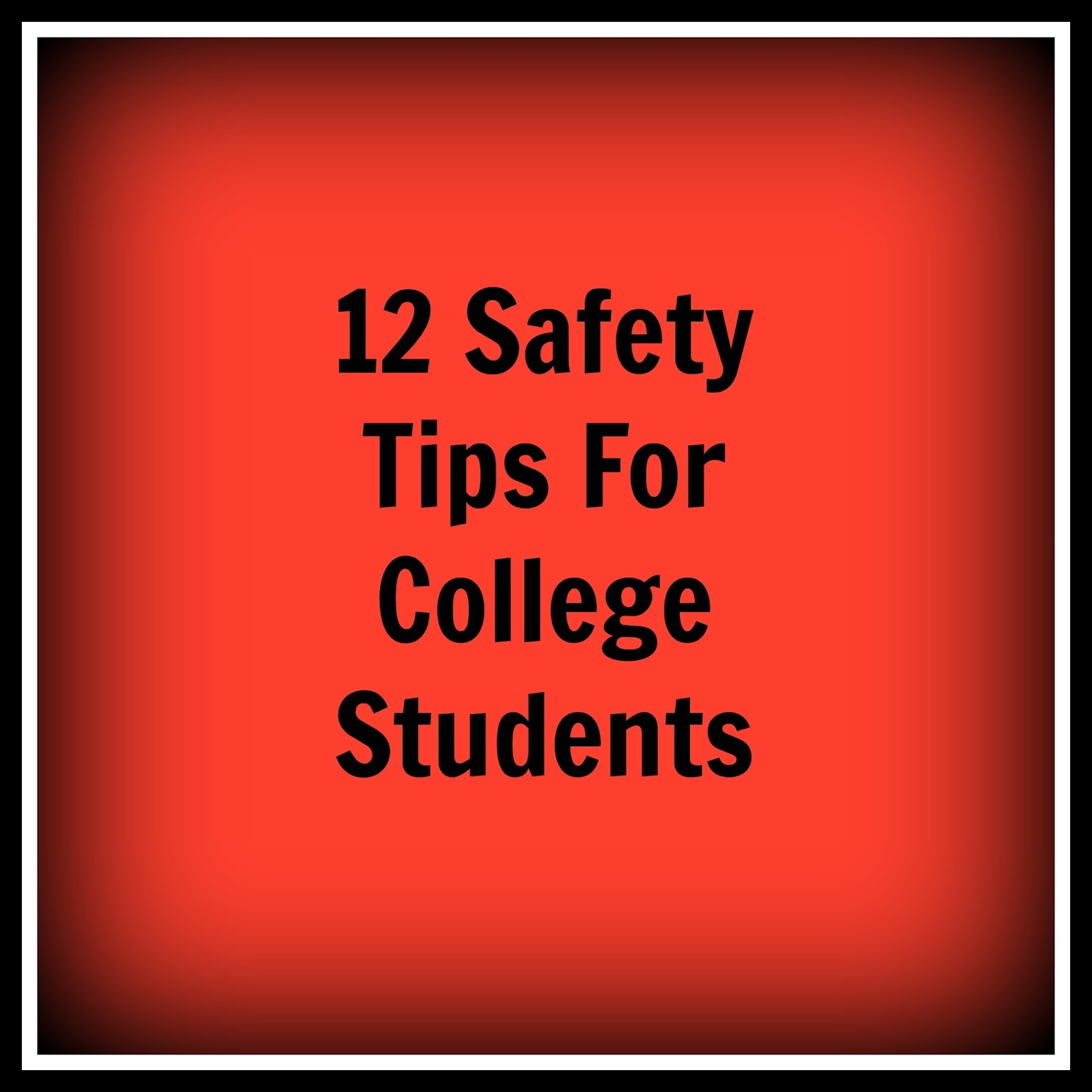 Living Life In Rural Iowa 12 Safety Tips For College Students living-life-in-rural-iowa-12-safety-tips-for-college-students