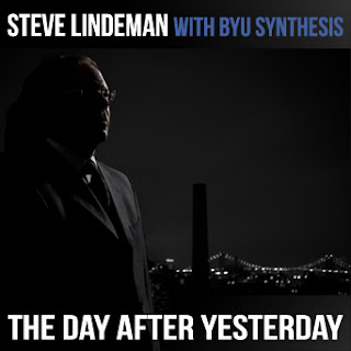 JAZZ CHILL : STEVE LINDEMAN WITH BYU SYNTHESIS - THE DAY AFTER YESTERDAY
