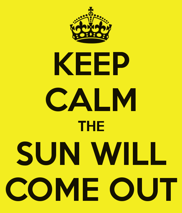 Motivational Monday- The Sun Will Come Out - Wherever there is Light