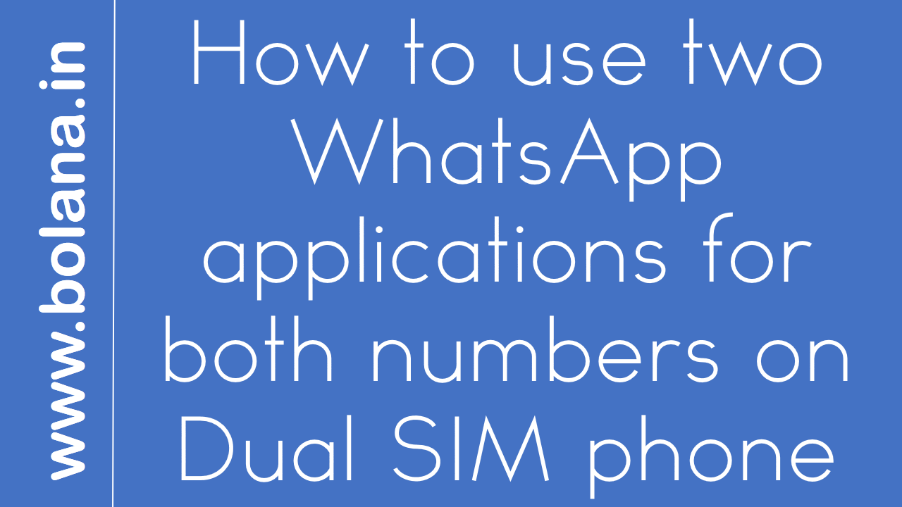 How To Use Two WhatsApp Numbers On Single Device Bolana Blog how-to-use-two-whatsapp-numbers-on-single-device-bolana-blog