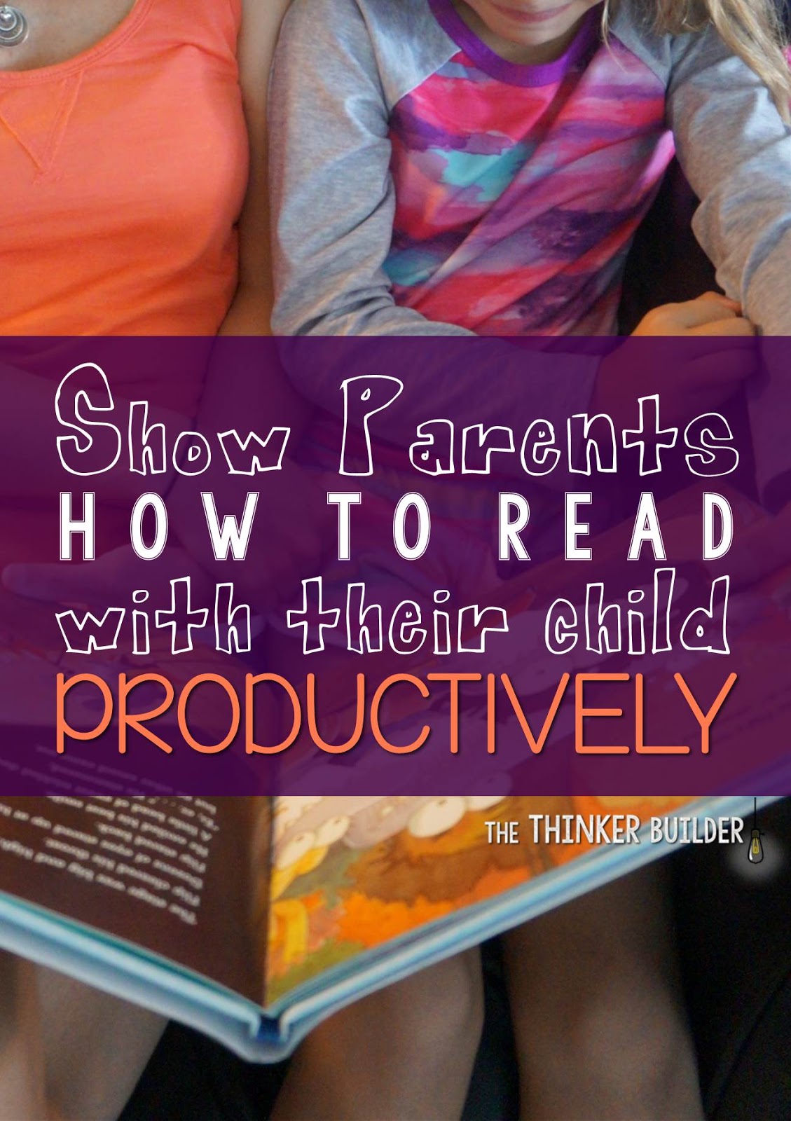 Show Parents How To Read With Their Child Productively show-parents-how-to-read-with-their-child-productively