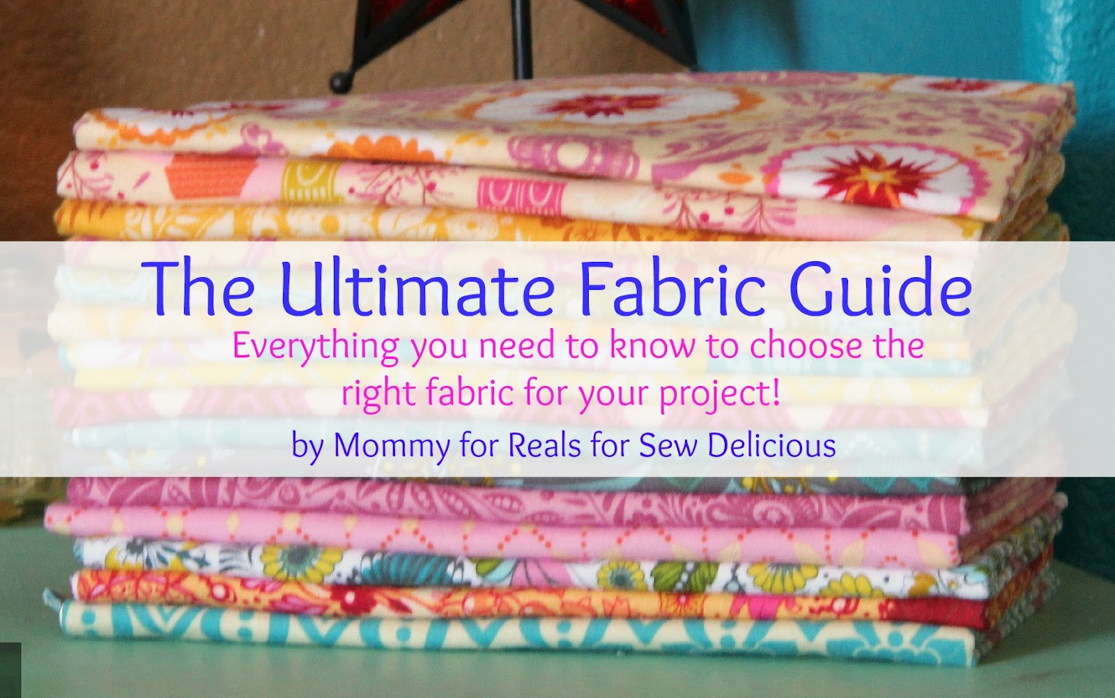 The Ultimate Fabric Guide - Sew Delicious The Ultimate Fabric Guide - Sew Delicious