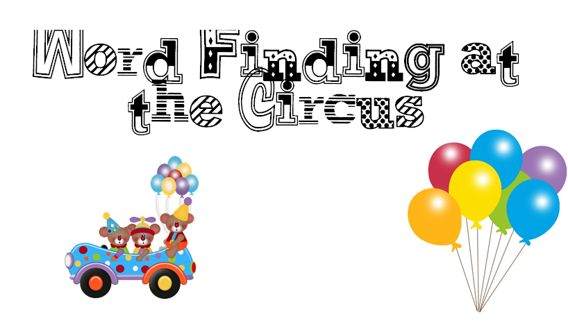 Word Finding Fun at the Circus - Speech Time Fun: Speech and Language ...