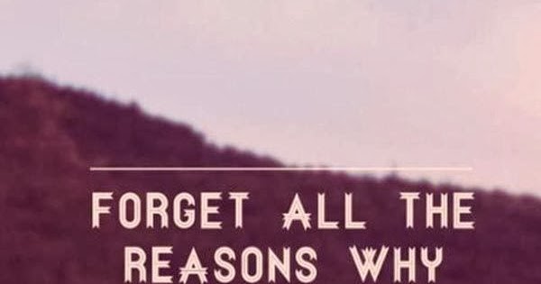 Positive Quotes For Life: Forget all the reasons why it wont work and ... Positive Quotes For Life: Forget all the reasons why it wont work and ...