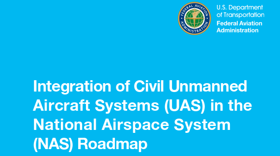 Various Consequences: FAA Releases UAS Integration Roadmap Various Consequences: FAA Releases UAS Integration Roadmap