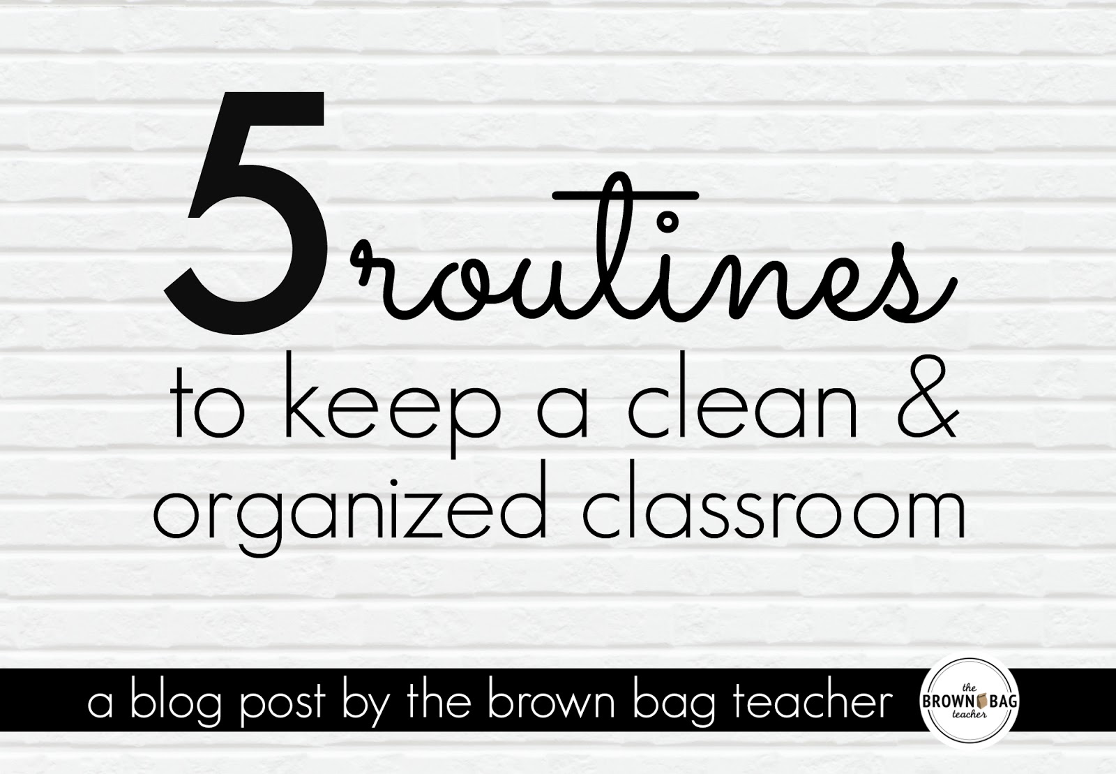 5 Tips for an Organized Classroom | The Brown-Bag Teacher | Bloglovin’