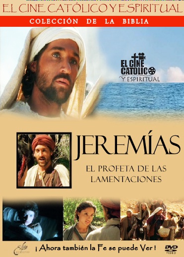 EL CINE CATÓLICO Y ESPIRITUAL: JEREMÍAS: LA BIBLIA