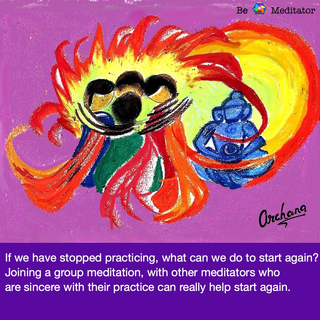 How Do I Restart My Practice Be A Meditator how-do-i-restart-my-practice-be-a-meditator