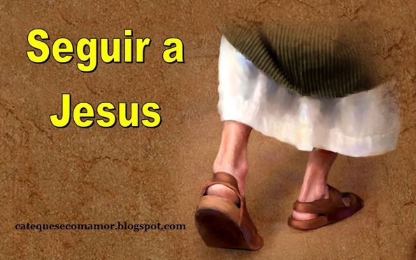 Catequese com Amor: Seguir a Jesus