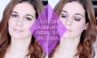 Egyszerű alkalmi smink és frizura | VIDEÓ - For Her blog