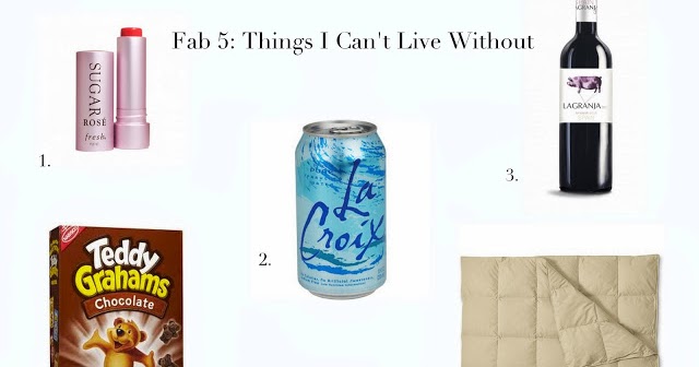 Project Soiree: Fab 5: Things I Can't Live Without