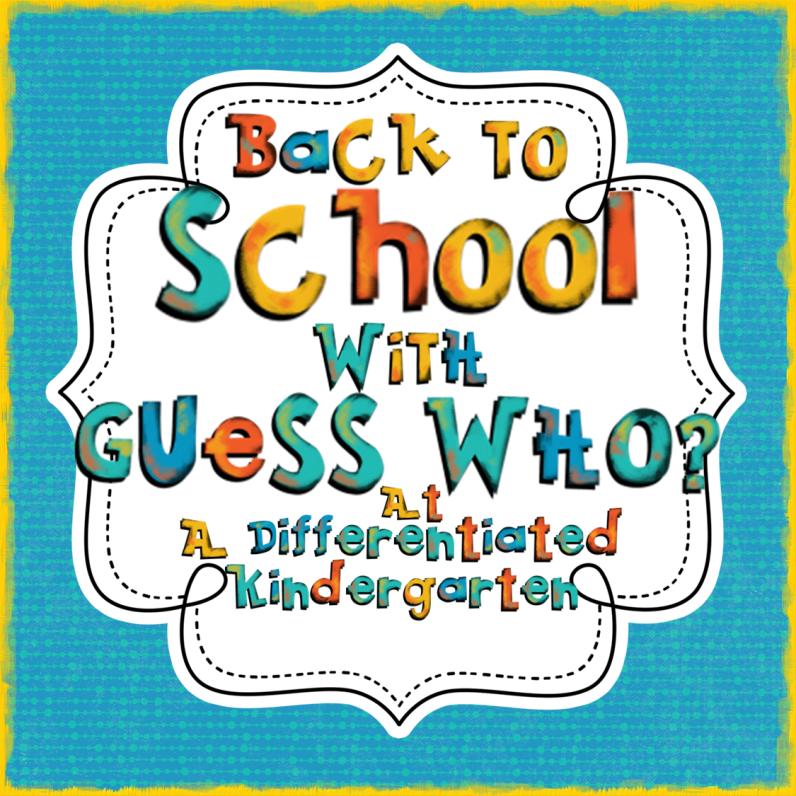 Back To School With Guess Who? - Differentiated Kindergarten