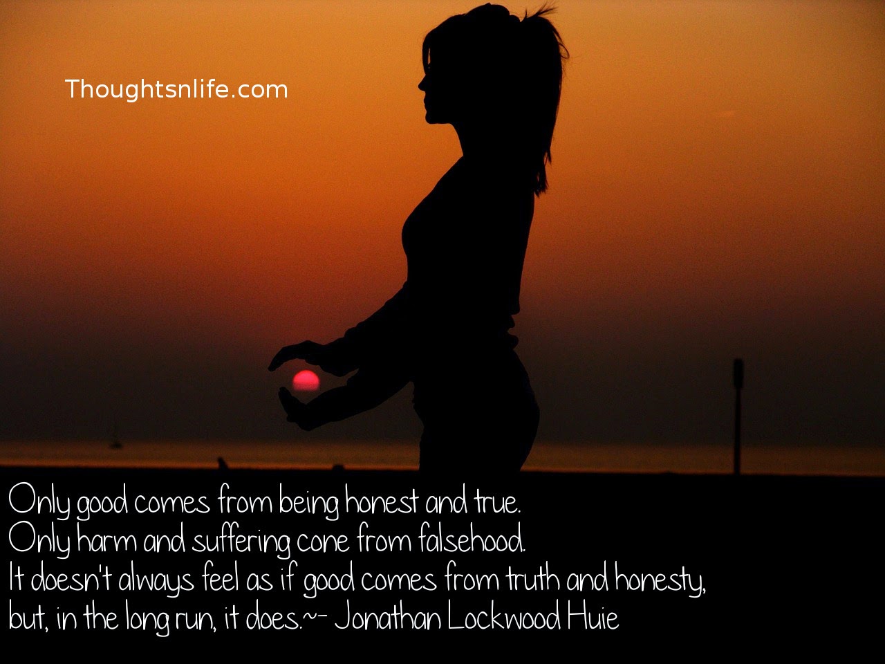 Only Good Comes From Being honest And True only-good-comes-from-being-honest-and-true
