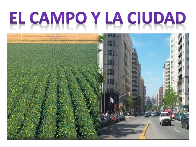 El campo y la ciudad: ciudad y chacra