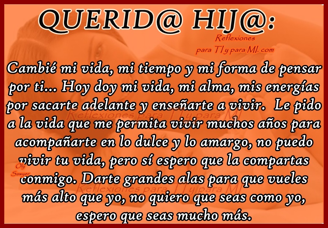 Reflexiones para TI y para MÍ: * Querido/a Hijo/a: Cambié mi vida, mi ... Reflexiones para TI y para MÍ: * Querido/a Hijo/a: Cambié mi vida, mi ...