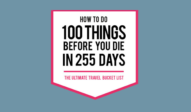The Ultimate Travel Bucket List: How To Do 100 Things Before You Die In ...
