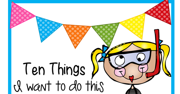 Fourth and Ten: 10 Things I Want To Do This Summer