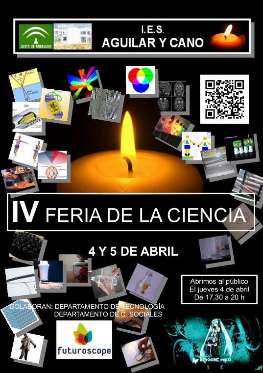 IV FERIA DE LA CIENCIA DEL I.E.S. AGUILAR Y CANO: IV FERIA DE LA CIENCIA IV FERIA DE LA CIENCIA DEL I.E.S. AGUILAR Y CANO: IV FERIA DE LA CIENCIA