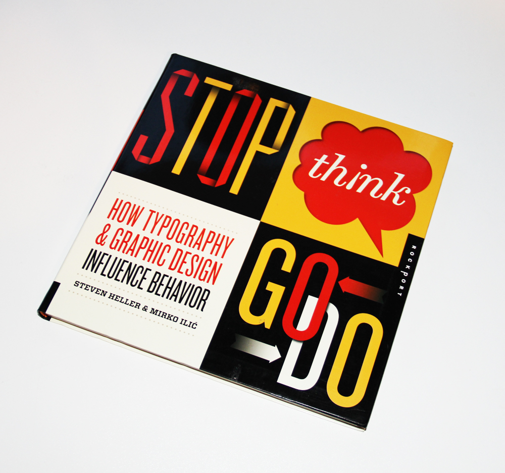 Mirko Ilić Blog: "Stop, Think, Go, Do" in Typostrate