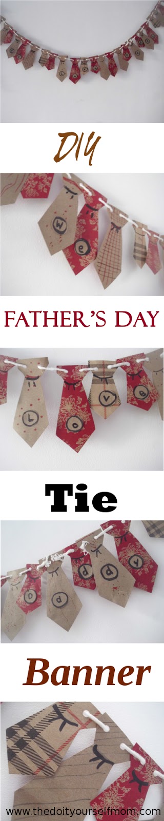 The Do-It-Yourself Mom: DIY Father's Day Tie Banner