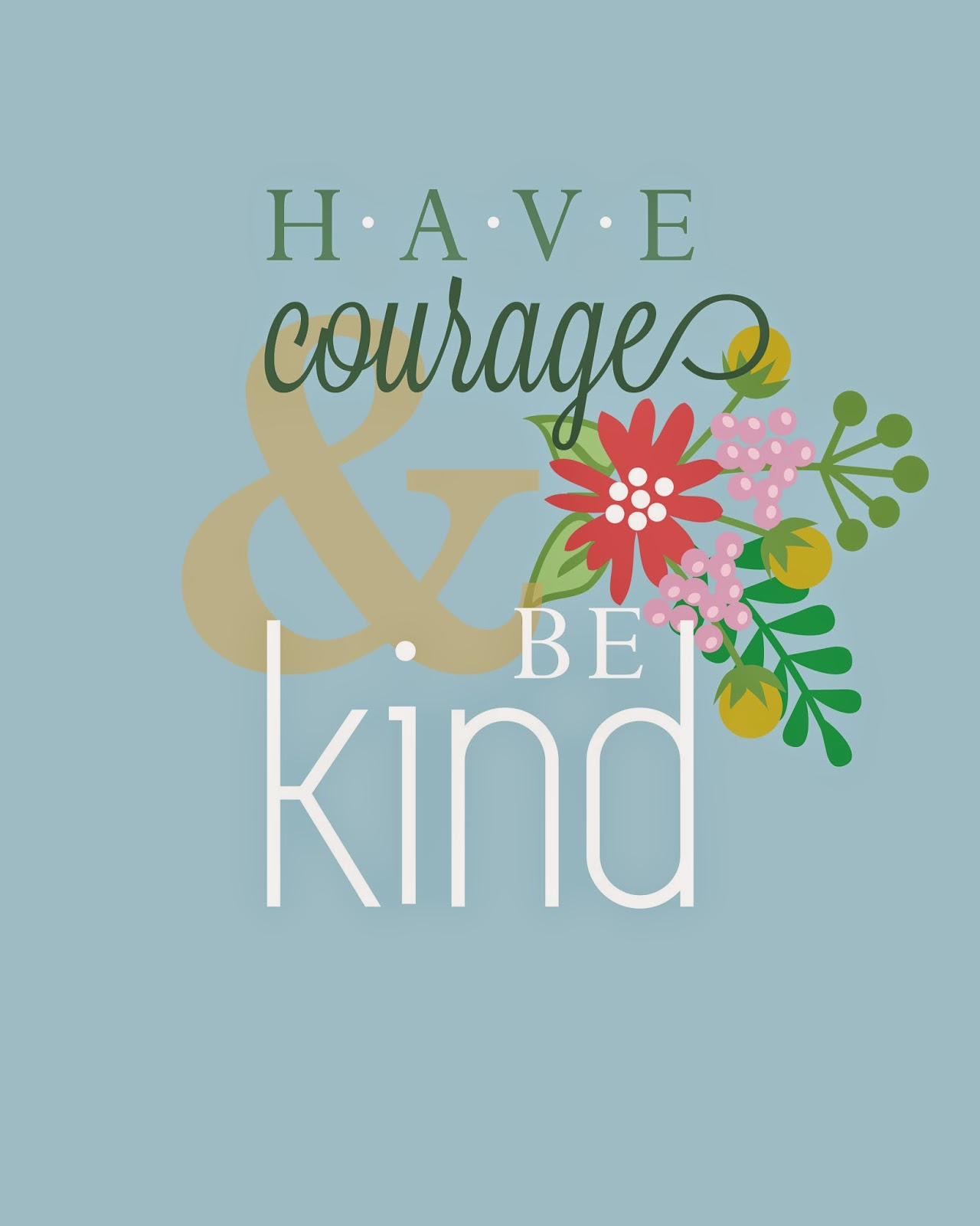 Craftastical!: "Have Courage and Be Kind" Free Printable