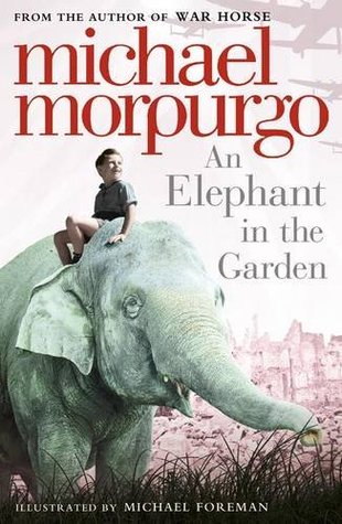 The Children's War: An Elephant in the Garden by Michael Morpurgo ...