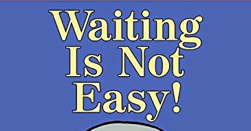 Literary Hoots: Waiting Is Not Easy