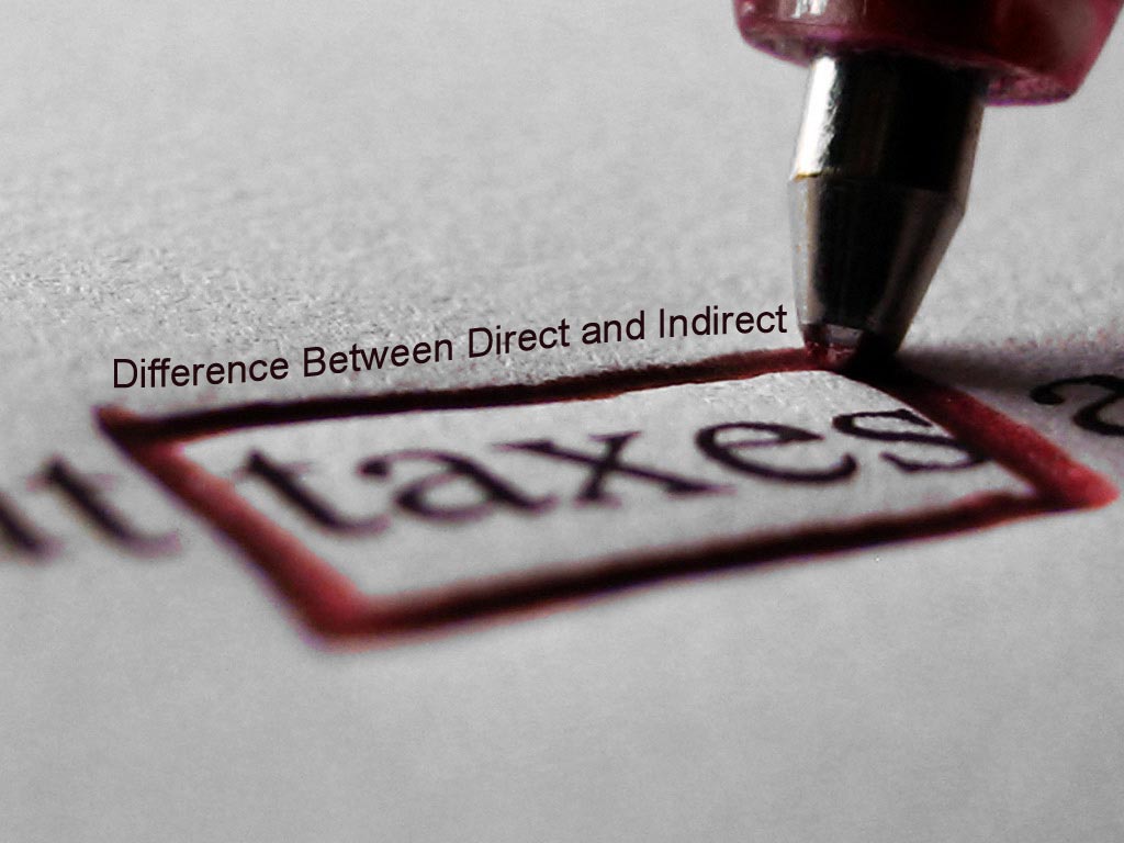 Difference Between Direct And Indirect Tax And Merits And Demerits Of difference-between-direct-and-indirect-tax-and-merits-and-demerits-of