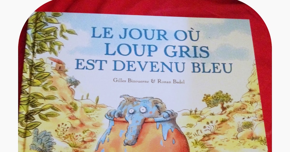 Le jour où le loup gris est devenu bleu [Chut, les enfants lisent]