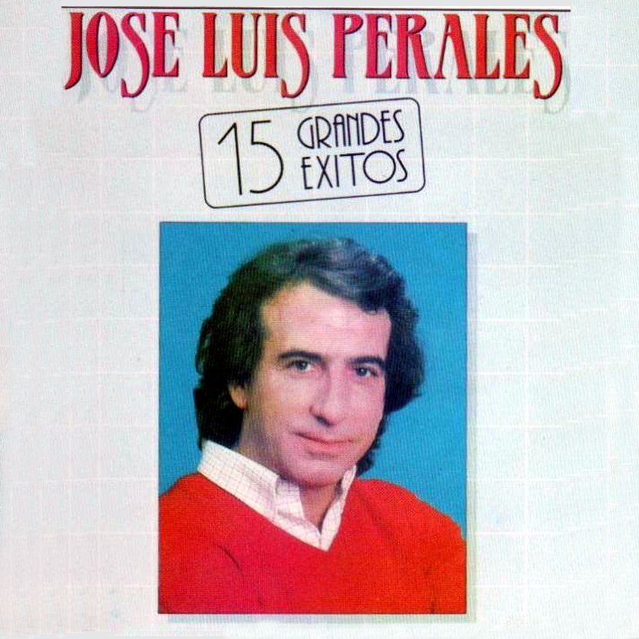 JOSE LUIS PERALES - 15 GRANDES EXITOS - 1987 - OMAR LONGHI JOSE LUIS PERALES - 15 GRANDES EXITOS - 1987 - OMAR LONGHI