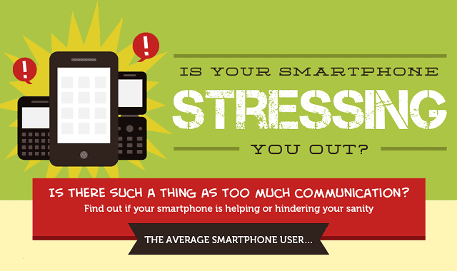 Is Your Smart Phone Stressing You Out #infographic - Visualistan