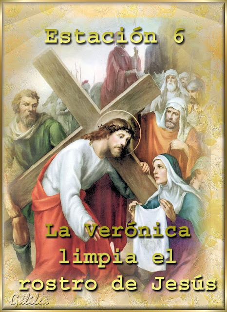 Testimonios para Crecer: Sexta Estación LA VERÓNICA LIMPIA EL ROSTRO DE ... Testimonios para Crecer: Sexta Estación LA VERÓNICA LIMPIA EL ROSTRO DE ...