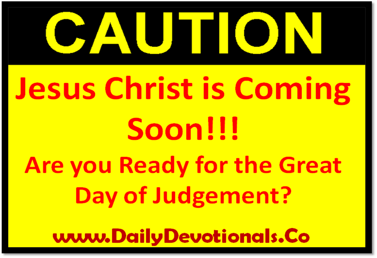 Daily Devotion Jesus Christ Is Coming Soon Are You Ready For The daily-devotion-jesus-christ-is-coming-soon-are-you-ready-for-the