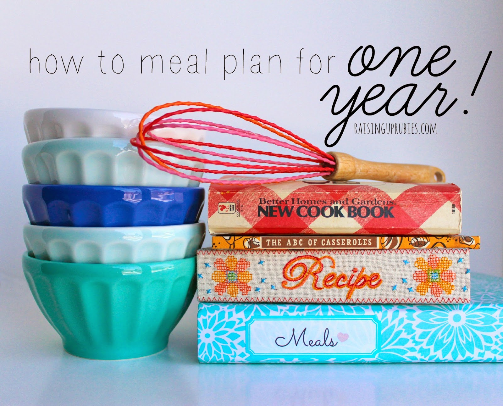 Raising Up Rubies Blog An Easy Way To Meal Plan For One Year With raising-up-rubies-blog-an-easy-way-to-meal-plan-for-one-year-with
