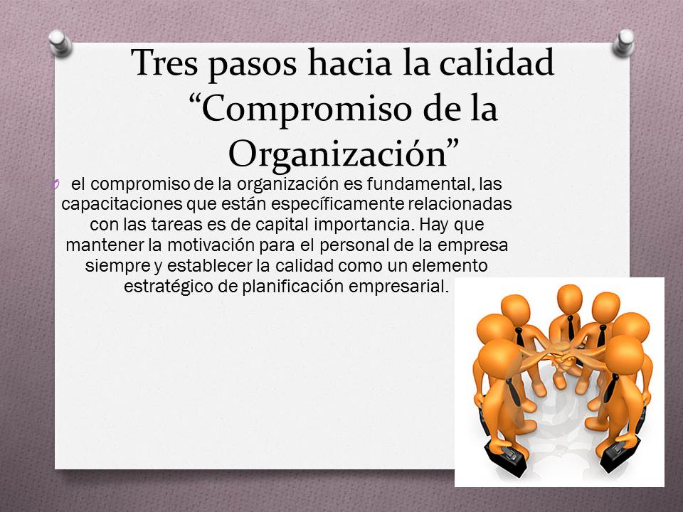 Administración I y II: Filosofía Tres Pasos Hacia la Calidad Administración I y II: Filosofía Tres Pasos Hacia la Calidad
