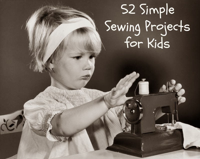 52 Simple Sewing Projects For Kids Proverbs 31 Woman 52-simple-sewing-projects-for-kids-proverbs-31-woman