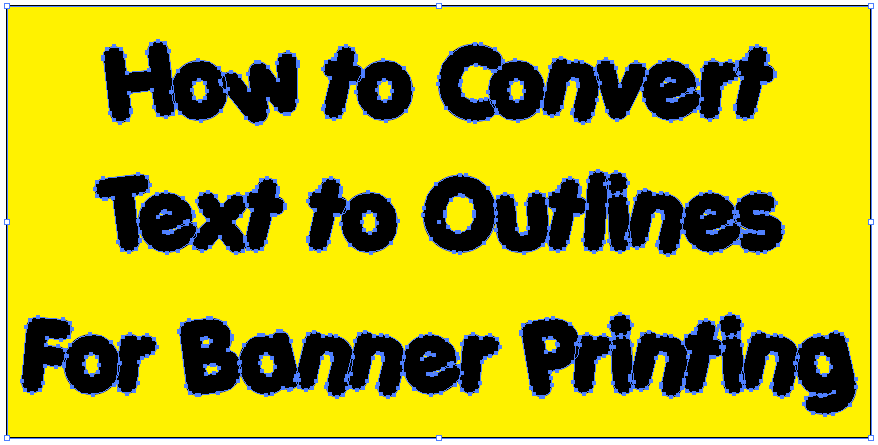 Banners How To Convert Text To Outlines For Printing banners-how-to-convert-text-to-outlines-for-printing