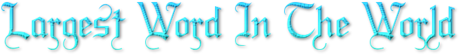 largest Word In The World largest-word-in-the-world