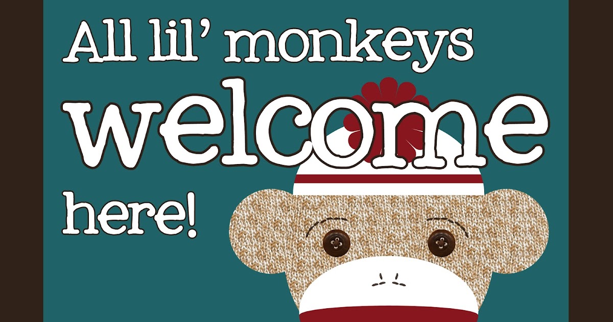 My Messy Manger: Free Sock Monkey Birthday Printables: Welcome Sign