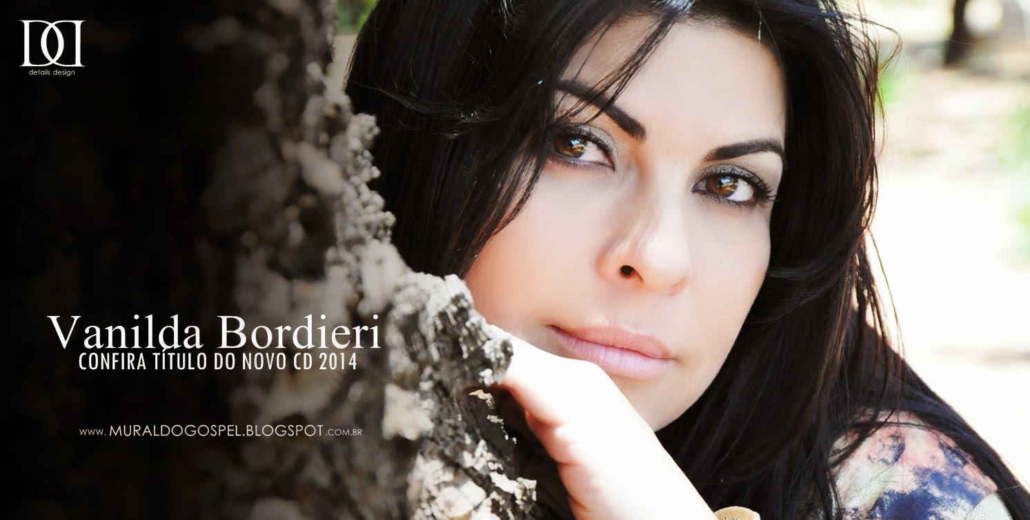Confira o Título do Novo CD de Vanilda Bordieri - MuralGospel