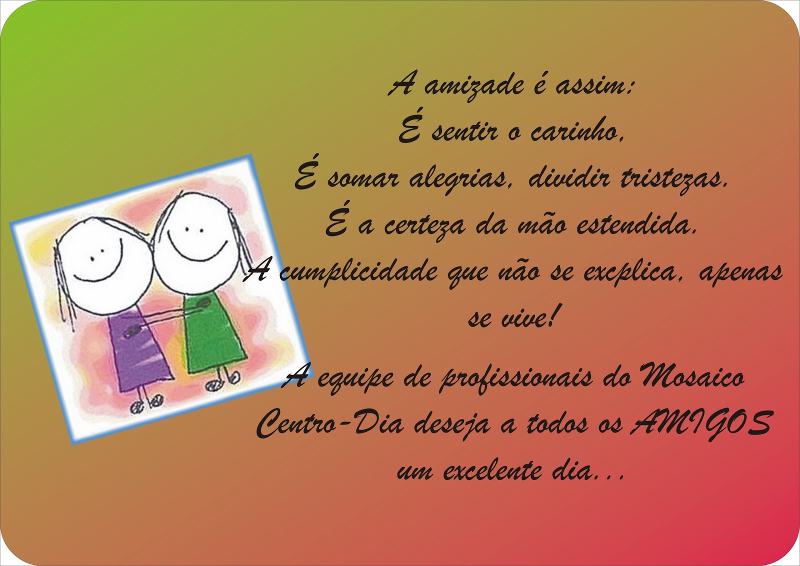 Mosaico Centro-Dia: 20 de julho - Dia do Amigo Mosaico Centro-Dia: 20 de julho - Dia do Amigo
