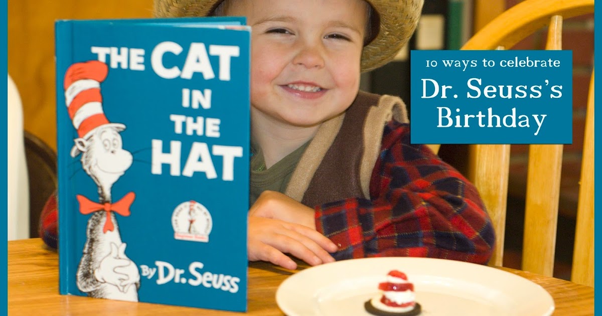 Mommy Lessons 101: 10 Ways to Celebrate Dr. Seuss's Birthday