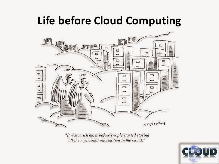CLOUD TAKES OVER BUSINESSES: Life before and after cloud computing CLOUD TAKES OVER BUSINESSES: Life before and after cloud computing