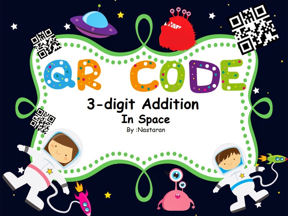 The Best of Teacher Entrepreneurs: QR CODE 3-digit Addition In Space